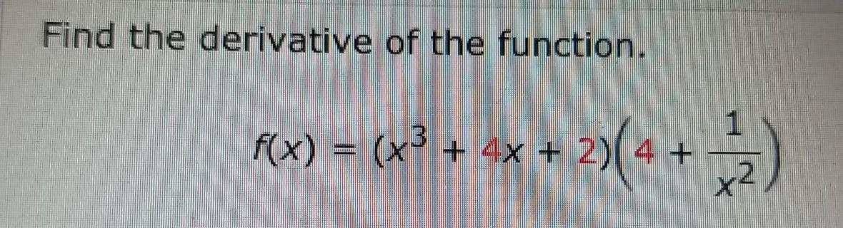 Solved Find the derivative of the function. f(x) = (x3 + 4x | Chegg.com
