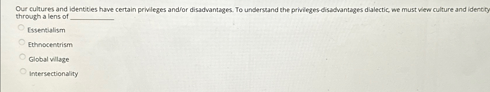 Solved Our cultures and identities have certain privileges | Chegg.com