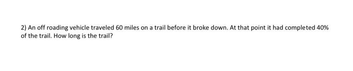 Solved 2) An off roading vehicle traveled 60 miles on a | Chegg.com