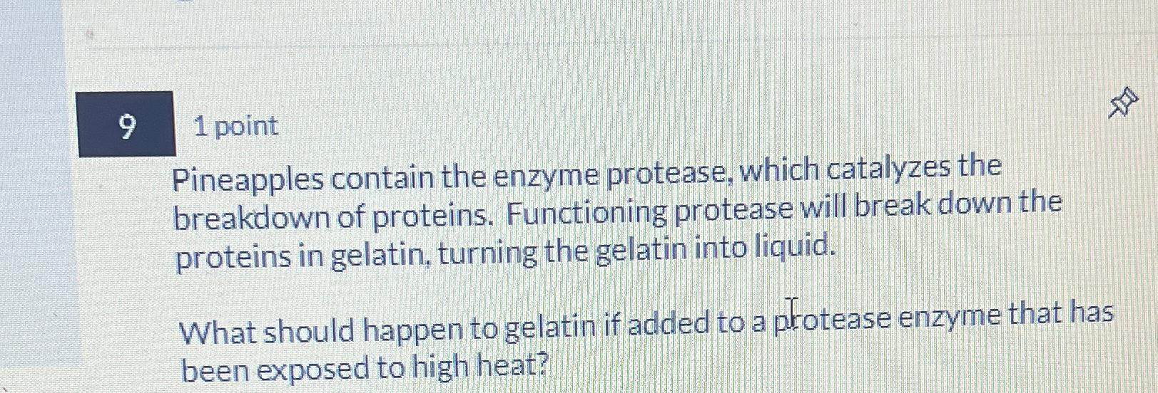 Solved 1 ﻿pointPineapples contain the enzyme protease, which | Chegg.com