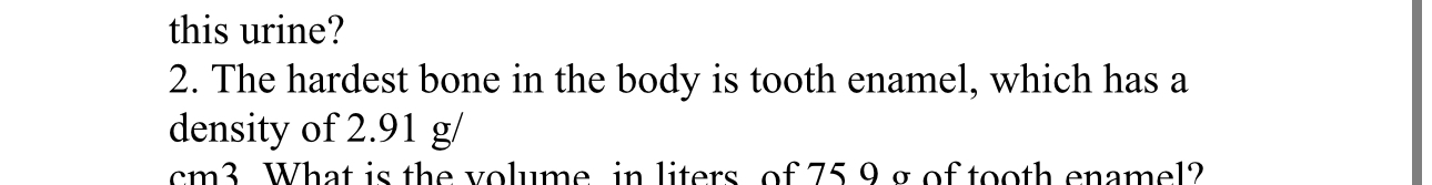 Solved 2. ﻿The hardest bone in the body is tooth enamel, | Chegg.com