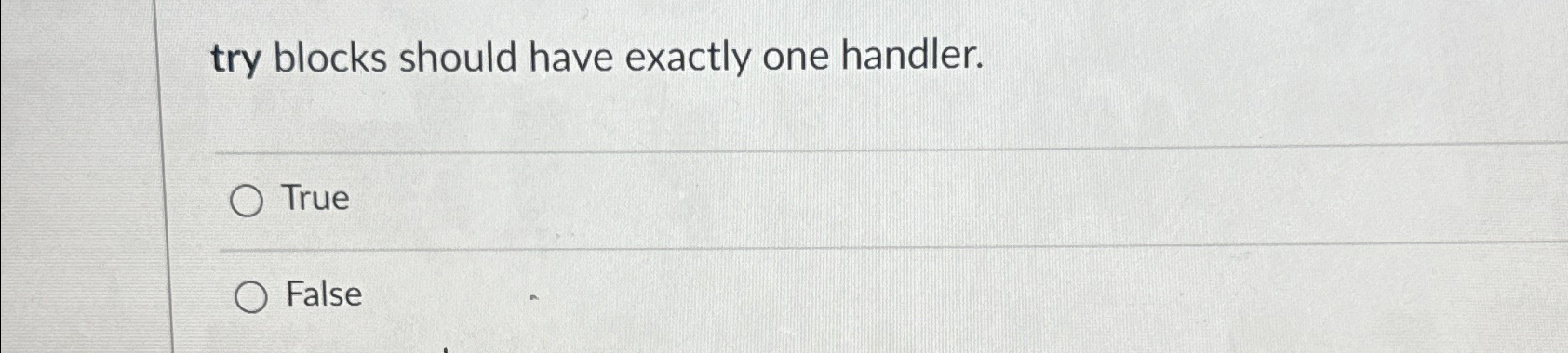 Solved try blocks should have exactly one handler.TrueFalse | Chegg.com