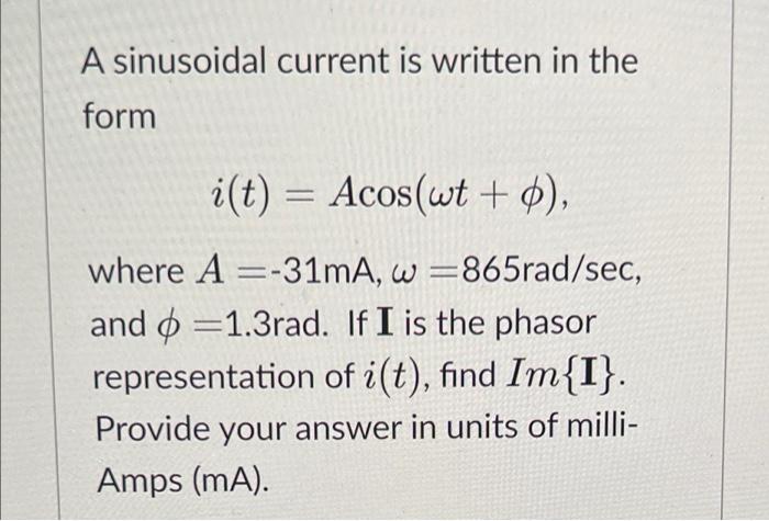 Solved A sinusoidal current is written in the form = i(t) = | Chegg.com