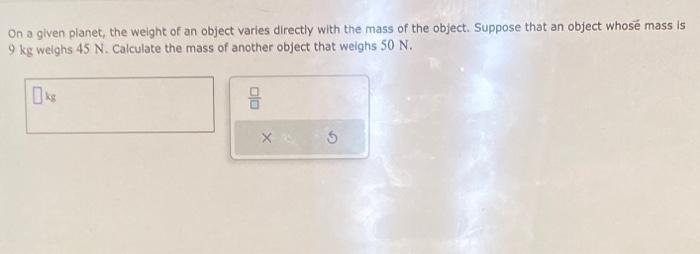 Solved On a given planet, the weight of an object varies | Chegg.com