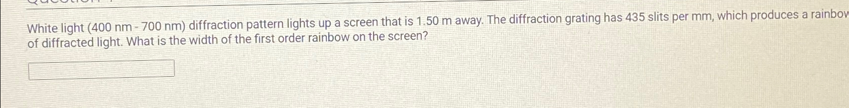 Solved White light ( 400nm-700nm ) ﻿diffraction pattern | Chegg.com