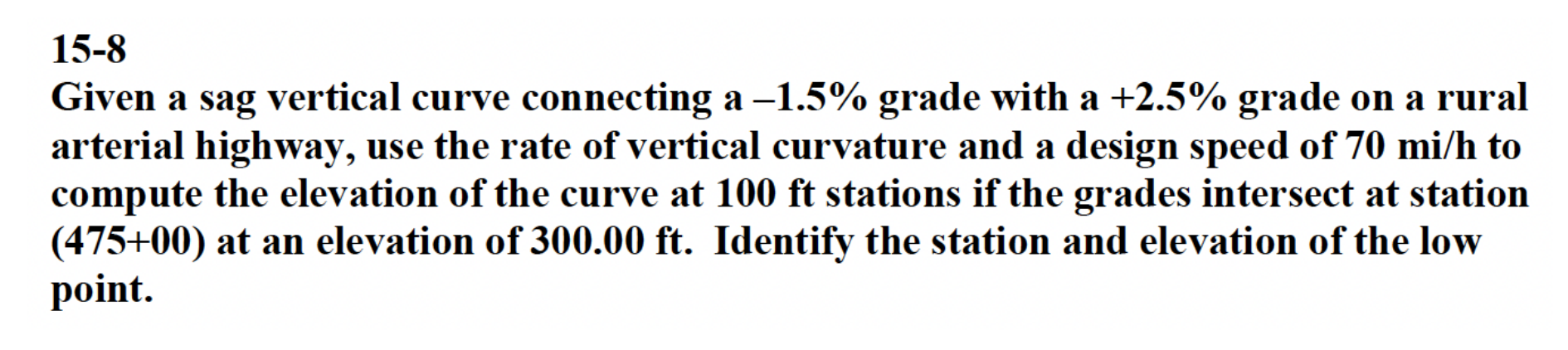 Solved 15-8Given a sag vertical curve connecting a 1.5% | Chegg.com