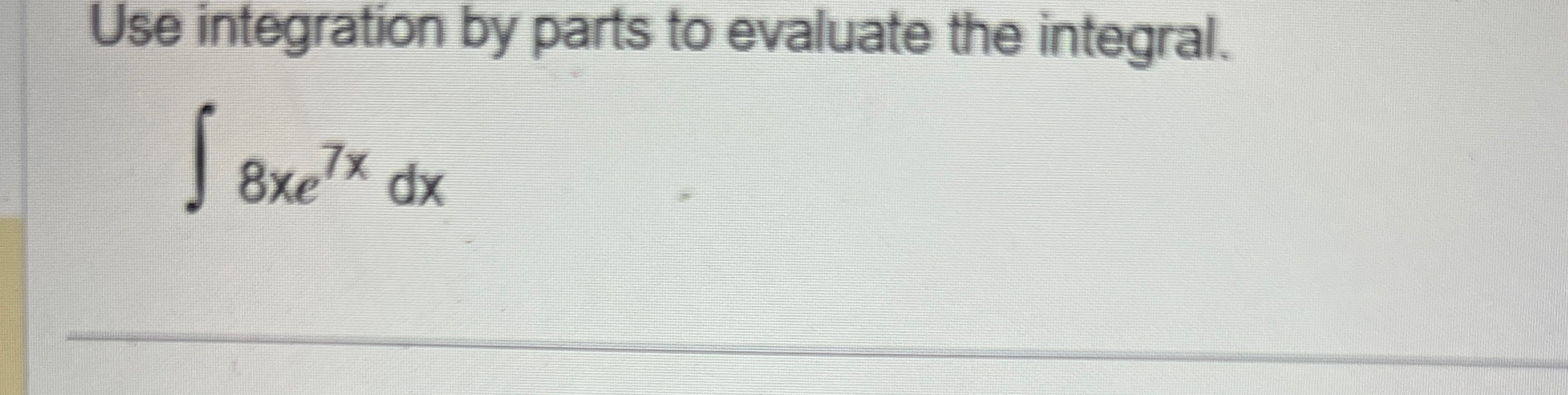 Solved Use integration by parts to evaluate the | Chegg.com
