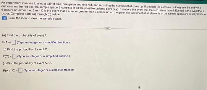 Solved An experiment involves tossing a pair of dice, one | Chegg.com