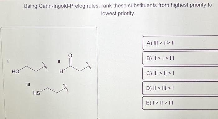 Solved Using Cahn-Ingold-Prelog rules, rank these | Chegg.com