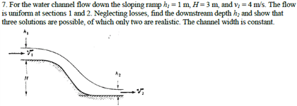 For the water channel flow down the sloping ramp h1 = | Chegg.com
