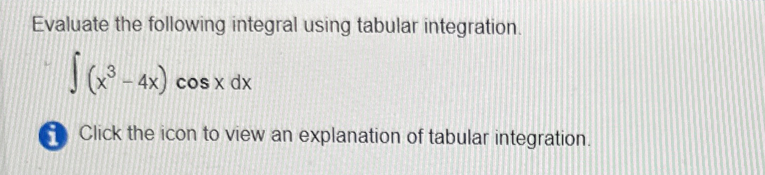 Evaluate the following integral using tabular | Chegg.com