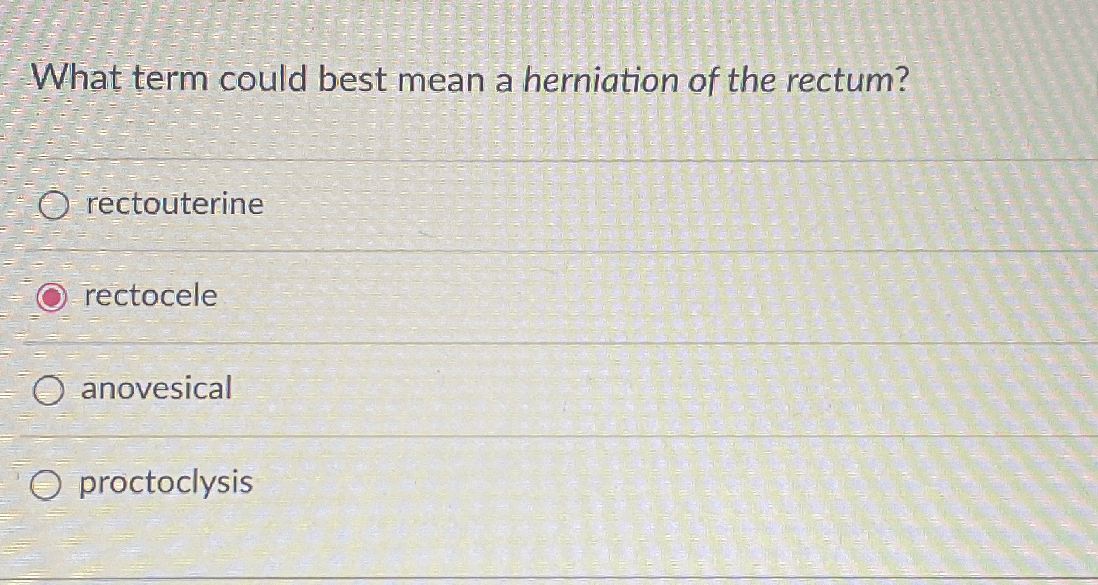 Solved What term could best mean a herniation of the | Chegg.com