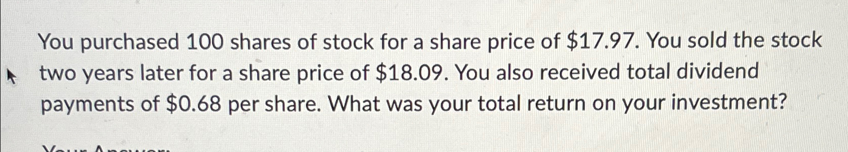 You purchased 100 ﻿shares of stock for a share price | Chegg.com