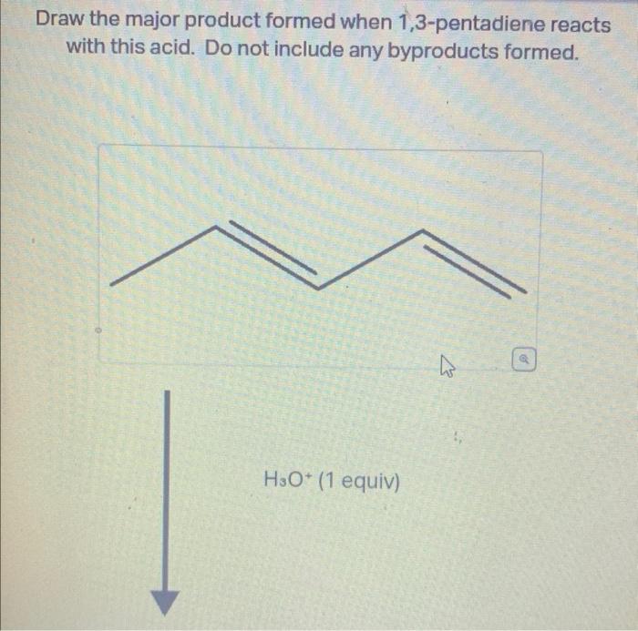 Solved Draw the major product formed when 1,3-pentadiene | Chegg.com