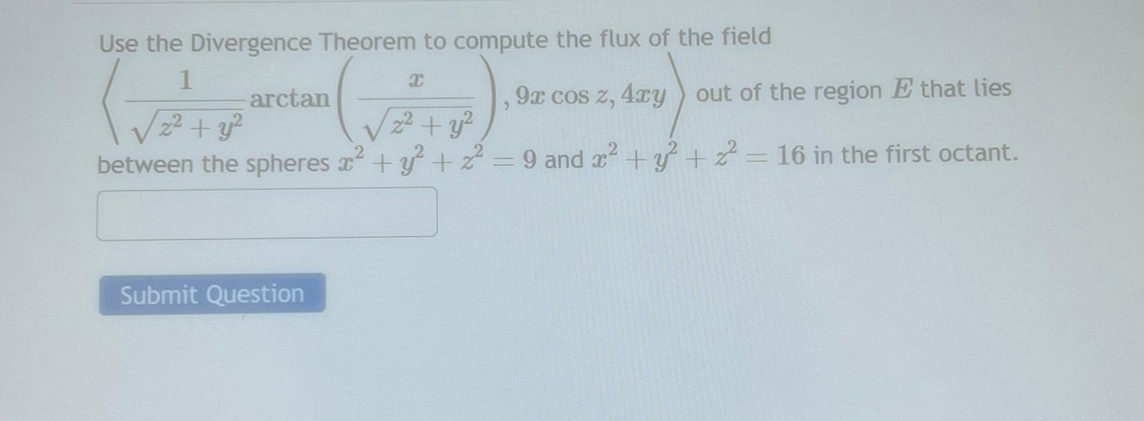 Solved Use the Divergence Theorem to compute the flux of the | Chegg.com