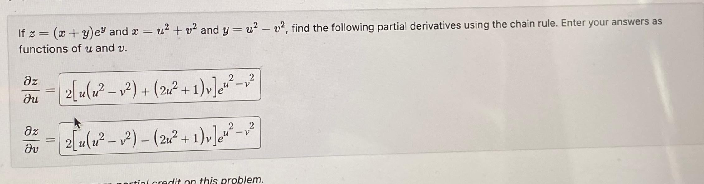 Solved If z=(x+y)ey ﻿and x=u2+v2 ﻿and y=u2-v2, ﻿find the | Chegg.com