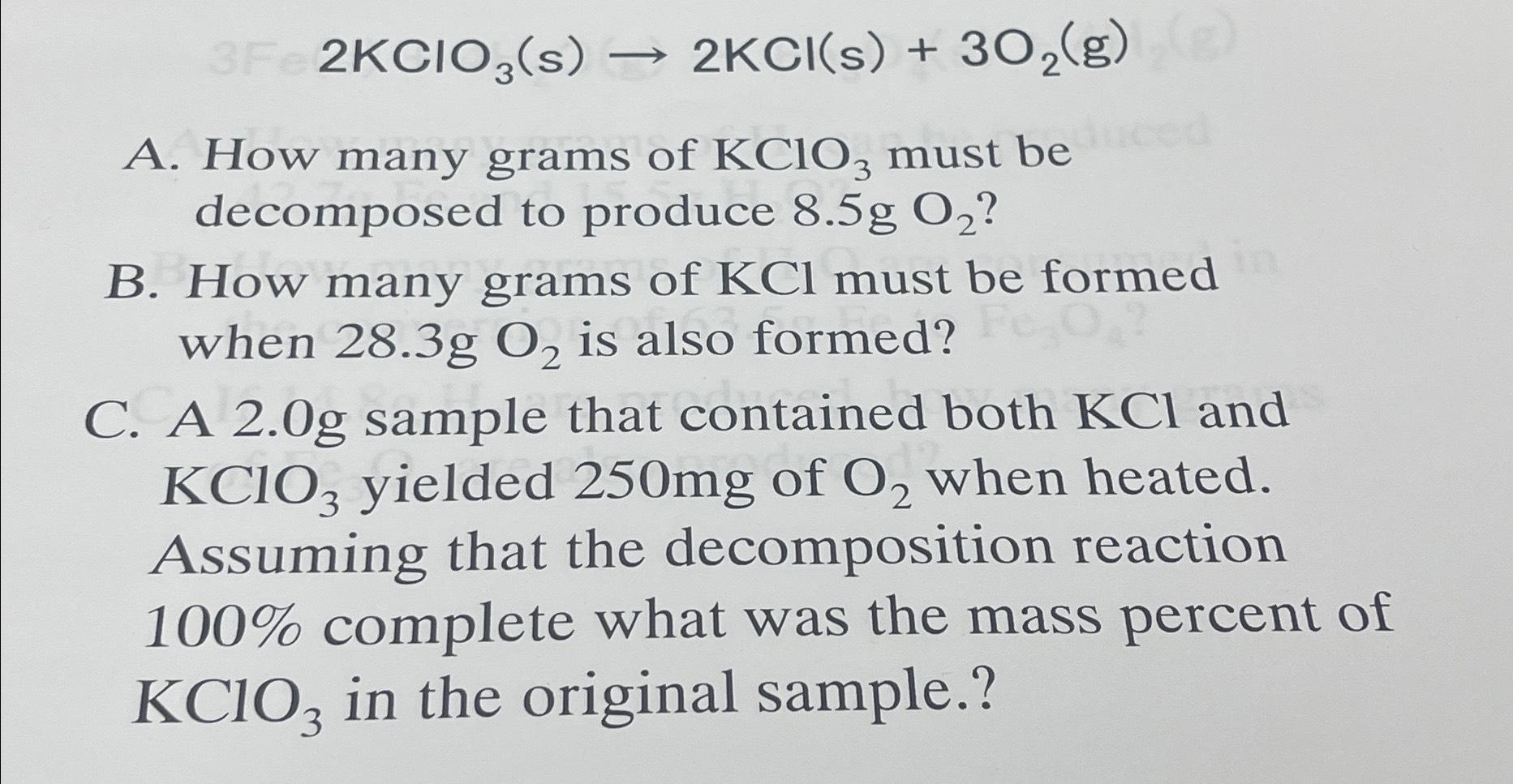 Solved 2KClO3(s)→2KCl(s)+3O2(g)A. ﻿How many grams of KClO3 | Chegg.com