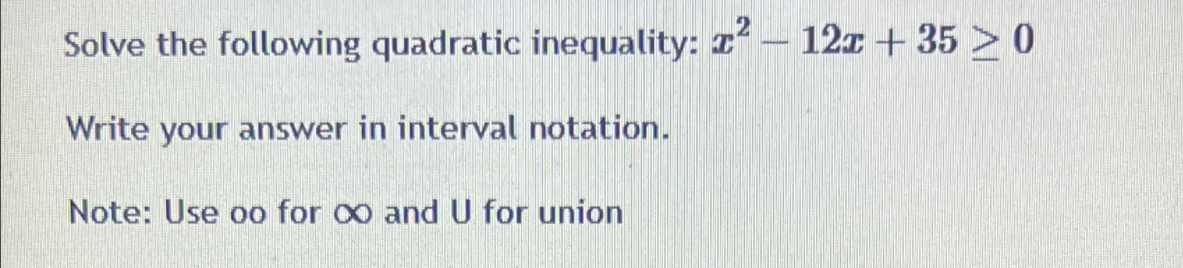 Solved Solve the following quadratic inequality: | Chegg.com