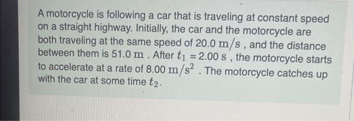 Solved A motorcycle is following a car that is traveling at | Chegg.com