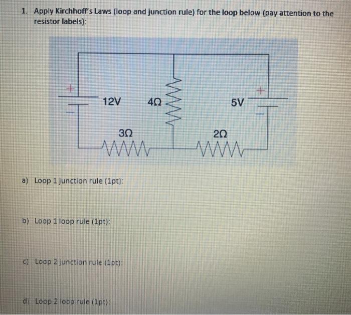 Solved 1. Apply Kirchhoff's Laws (loop and junction rule) | Chegg.com