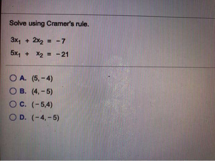Solved Solve using Cramer's rule. 3x + 2x2 = -7 5x + xy = | Chegg.com
