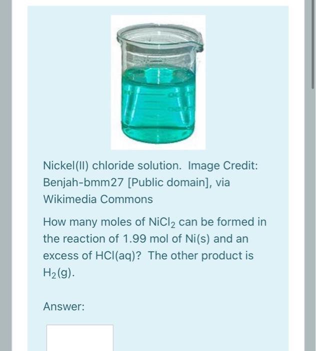 Solved Nickel(II) chloride solution. Image Credit: | Chegg.com