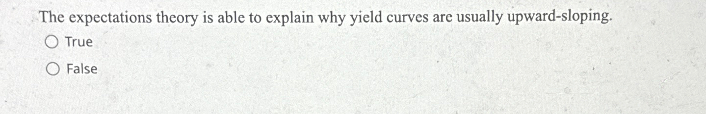 Solved The expectations theory is able to explain why yield | Chegg.com
