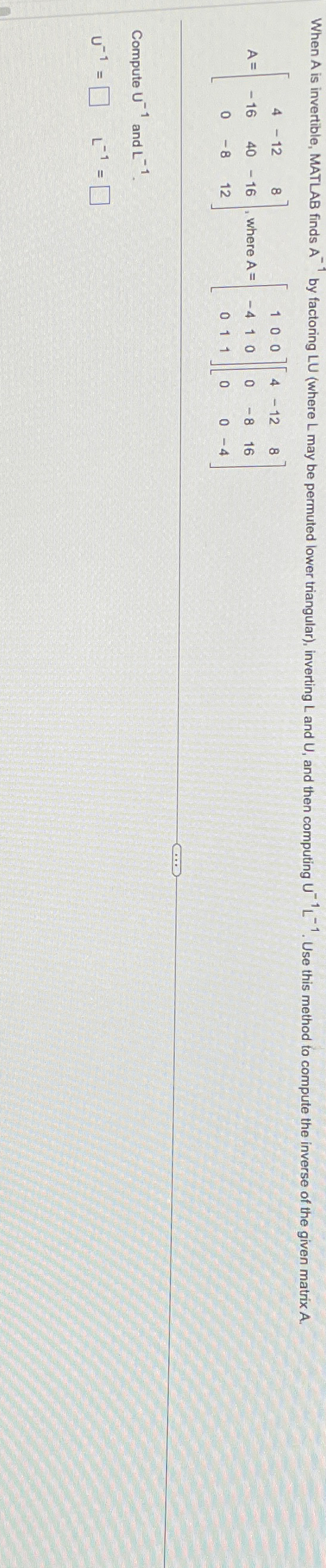Solved When A ﻿is invertible, MATLAB finds A-1 ﻿by factoring | Chegg.com