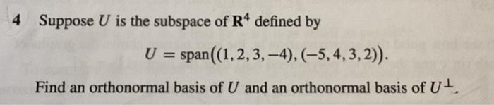 4 Suppose U is the subspace of R4 defined by U = span | Chegg.com