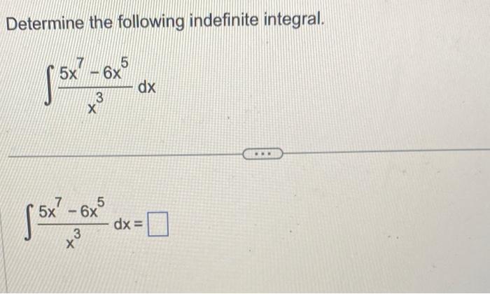 Solved Determine the following indefinite integral. | Chegg.com