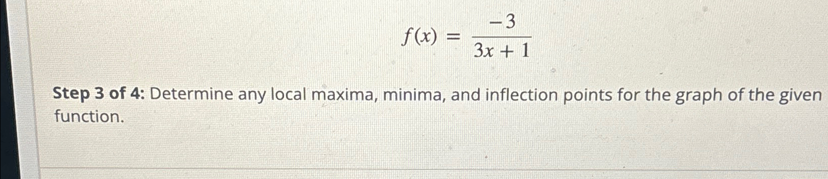 Solved f(x)=-33x+1Determine any local maxima, minima, and | Chegg.com