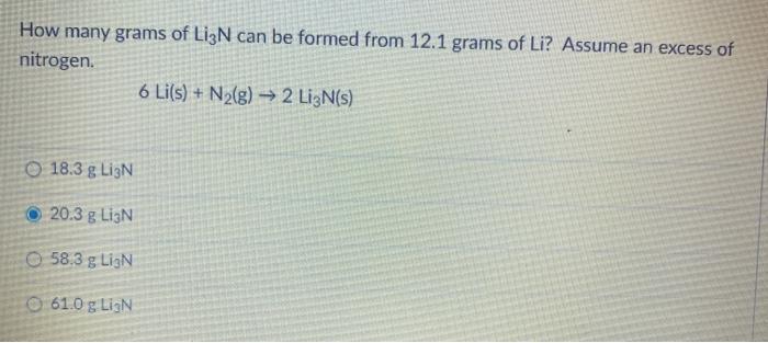 Solved How many grams of Li3N can be formed from 12.1 grams | Chegg.com