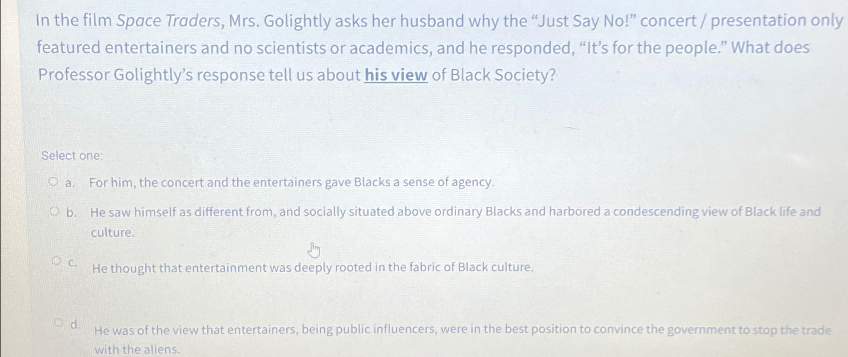 Solved In the film Space Traders, Mrs. ﻿Golightly asks her | Chegg.com