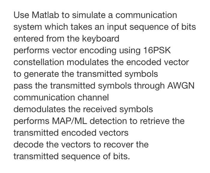 Solved Use Matlab to simulate a communication system which | Chegg.com