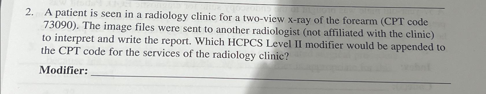Solved A patient is seen in a radiology clinic for a | Chegg.com