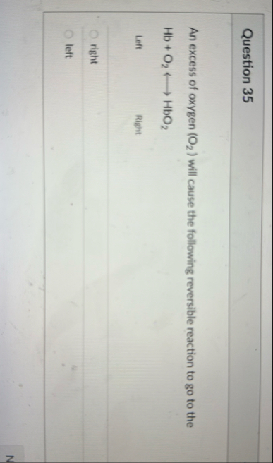 Solved Question 35An excess of oxygen (O2) ﻿will cause the | Chegg.com
