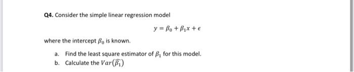 Solved Q4. Consider the simple linear regression model | Chegg.com