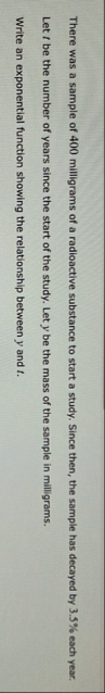 Solved There was a sample of 400 ﻿milligrams of a | Chegg.com