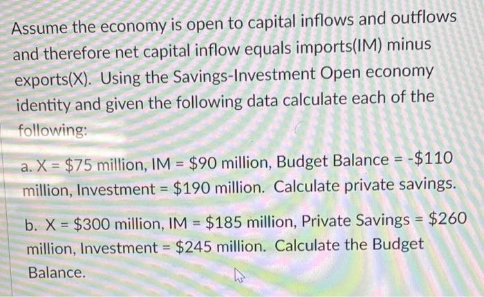 Solved Assume the economy is open to capital inflows and | Chegg.com