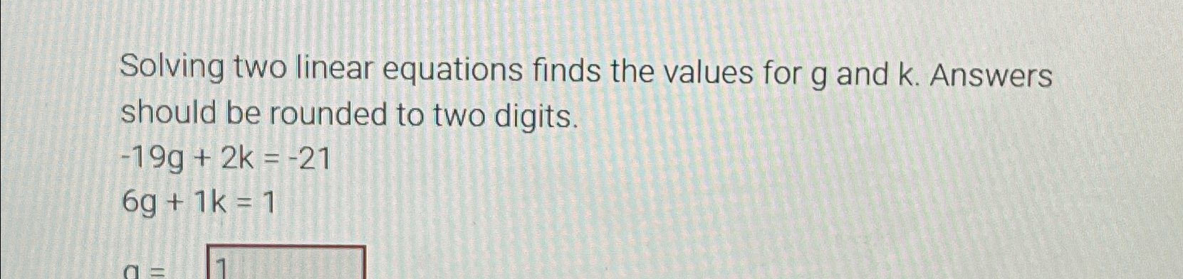 Solved Solving two linear equations finds the values for g | Chegg.com