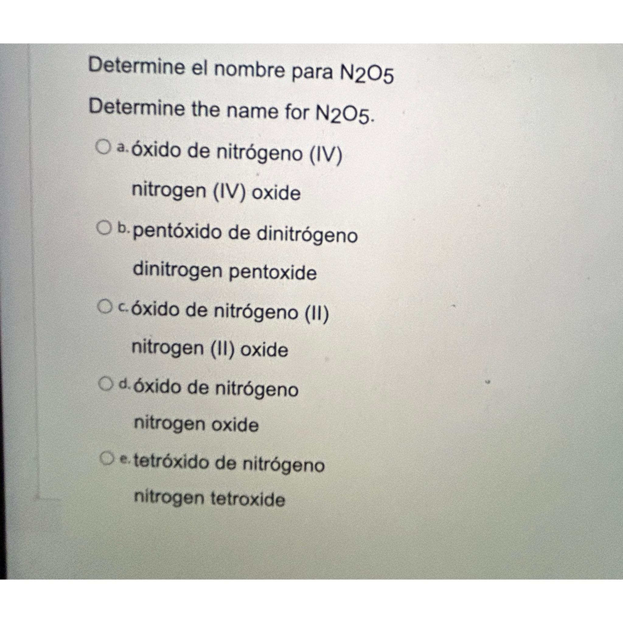 Solved Determine el nombre para N2O5Determine the name for | Chegg.com
