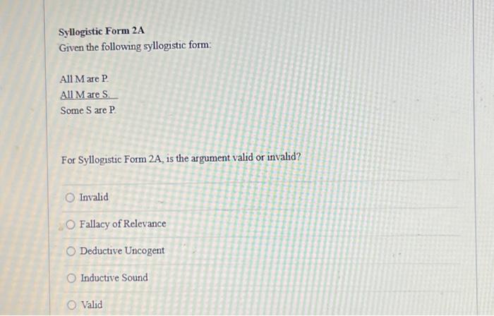 Syllogistic Form 2A Given the following syllogistic | Chegg.com