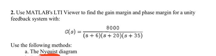 Solved 2. Use MATLAB's LTI Viewer to find the gain margin | Chegg.com