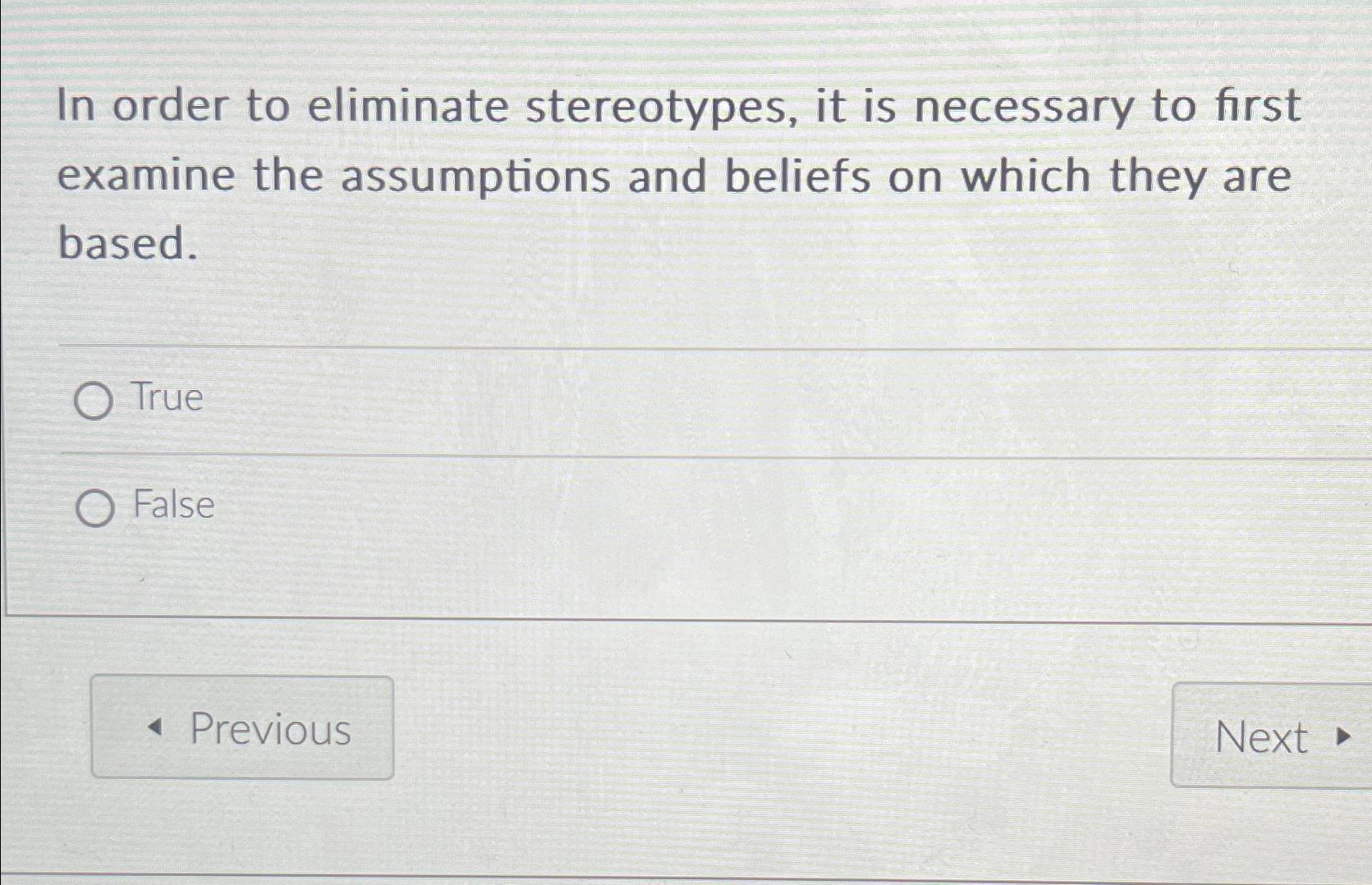 Solved In order to eliminate stereotypes, it is necessary to | Chegg.com