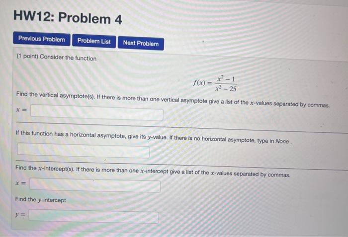 Solved (1 point) Consider the function f(x)=x2−25x2−1 Find | Chegg.com