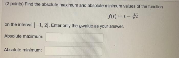 Solved (2 points) Find the absolute maximum and absolute | Chegg.com