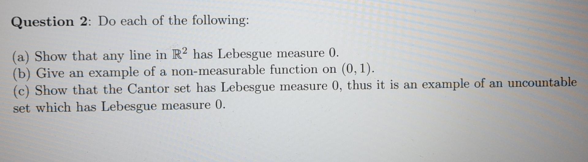 Solved (a) Show that any line in R2 has Lebesgue measure 0. | Chegg.com