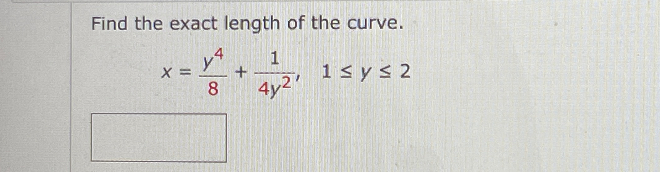 Solved Find the exact length of the curve.x=y48+14y2,1≤y≤2 | Chegg.com