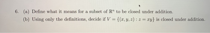 Solved 6. (a) Define what it means for a subset of R" to be | Chegg.com