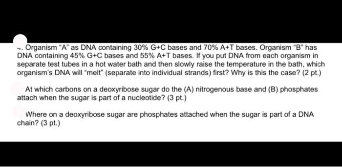 Solved 7. Organism "A" as DNA containing 30% G+C bases and | Chegg.com